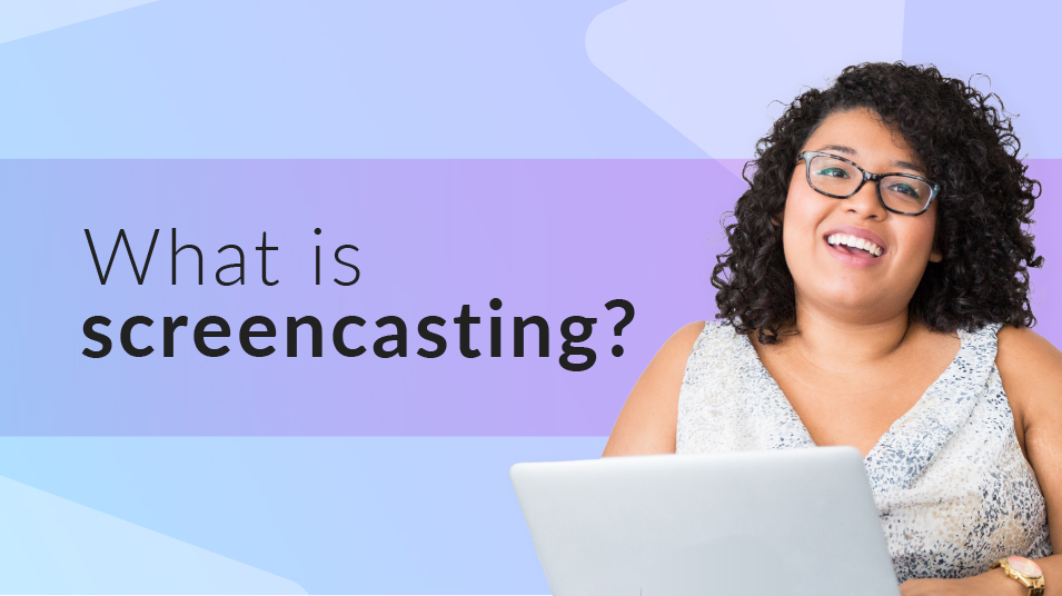 What Is a Screencast? Tutorial + Tips